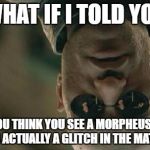 Matrix Morpheus Meme Generator - Imgflip