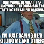 That Would Be Great Meme Generator - Imgflip