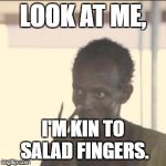 Look At Me Meme Generator - Imgflip