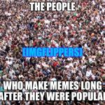 crowd of people Meme Generator - Imgflip