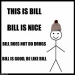 Be Like Bill Meme Generator - Imgflip