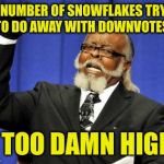 Too Damn High Meme Generator - Imgflip