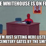 Spider-Man Desk Meme Generator - Imgflip