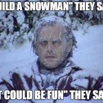 Jack Nicholson The Shining Snow Meme Generator - Imgflip