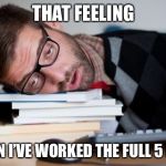 Exhausted Man Meme Generator - Imgflip