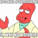 Futurama Zoidberg Meme Generator - Imgflip