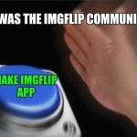 Blank Nut Button Meme Generator - Imgflip