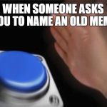 Blank Nut Button Meme Generator - Imgflip