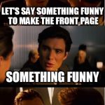 Inception Meme Generator - Imgflip