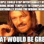 One Does Not Simply Blank Meme Template - Imgflip