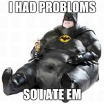 Sitting Fat Batman Meme Generator - Imgflip
