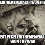 WW2 US Soldier yelling radio Meme Generator - Imgflip