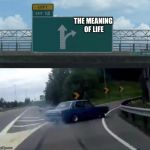 Left Exit 12 Off Ramp Blank Meme Template - Imgflip