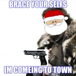 Brace Yourselves X is Coming Meme Generator - Imgflip