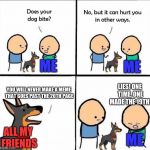 does your dog bite Meme Generator - Imgflip