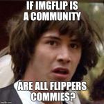Conspiracy Keanu Meme Generator - Imgflip