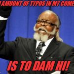 Too Damn High Meme Generator - Imgflip