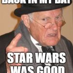 Back In My Day Meme Generator - Imgflip