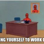 Spiderman Computer Desk Meme Generator - Imgflip