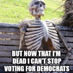 Waiting Skeleton Meme Generator - Imgflip