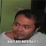 bakit ako matatakot Meme Generator - Imgflip