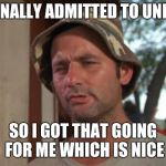 So I Got That Goin For Me Which Is Nice Blank Meme Template - Imgflip