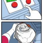Two Buttons Meme Generator - Imgflip