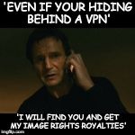 Liam Neeson Taken Meme Generator - Imgflip