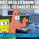 Patrick Technology Meme Generator - Imgflip