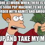 Shut Up And Take My Money Fry Meme Generator - Imgflip