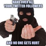 robbery Meme Generator - Imgflip