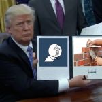 Trump Bill Signing Meme Generator - Imgflip