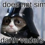 Grumpy Cat Star Wars Meme Generator - Imgflip