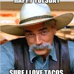 Sam Elliot happy birthday Meme Generator - Imgflip