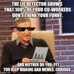 Maury Lie Detector Blank Meme Template - Imgflip