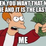 Shut Up And Take My Money Fry Meme Generator - Imgflip