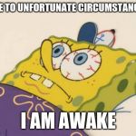 SpongeBob awake Meme Generator - Imgflip