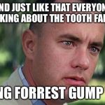 Forest Gump Meme Generator - Imgflip