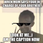 Look At Me Meme Generator - Imgflip