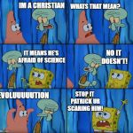 Stop it, Patrick! You're Scaring Him! Meme Generator - Imgflip