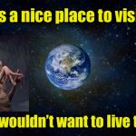 planet earth from space Meme Generator - Imgflip