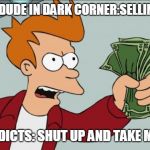 Shut Up And Take My Money Fry Meme Generator - Imgflip