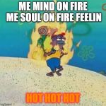 spongebob on fire Meme Generator - Imgflip
