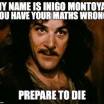 Inigo Montoya Meme Generator - Imgflip