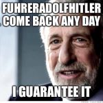 I Guarantee It Meme Generator - Imgflip