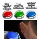 Red Green Blue Buttons Meme Generator - Imgflip
