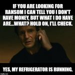 Liam Neeson Taken Meme Generator - Imgflip