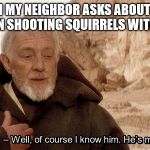 Obi Wan Of course I know him, He‘s me Meme Generator - Imgflip