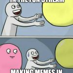 Running Away Balloon Meme Generator - Imgflip