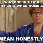 Austin Powers Honestly Meme Generator - Imgflip